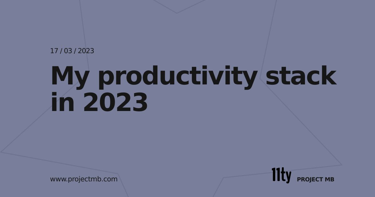 My productivity stack in 2023